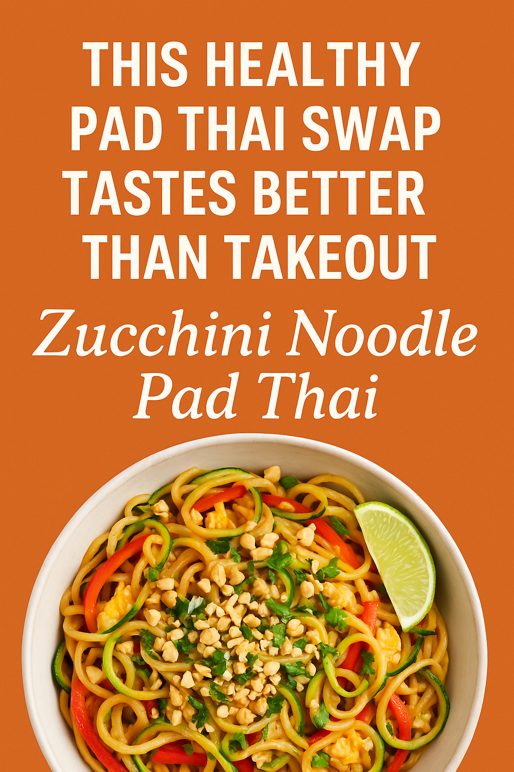 This Healthy Pad Thai Swap Tastes Better Than Takeout - Whole Health ...
